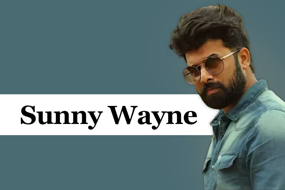 Sunny Wayne | Wiki, Bio, Age, Family, Wife, Height, Net Worth