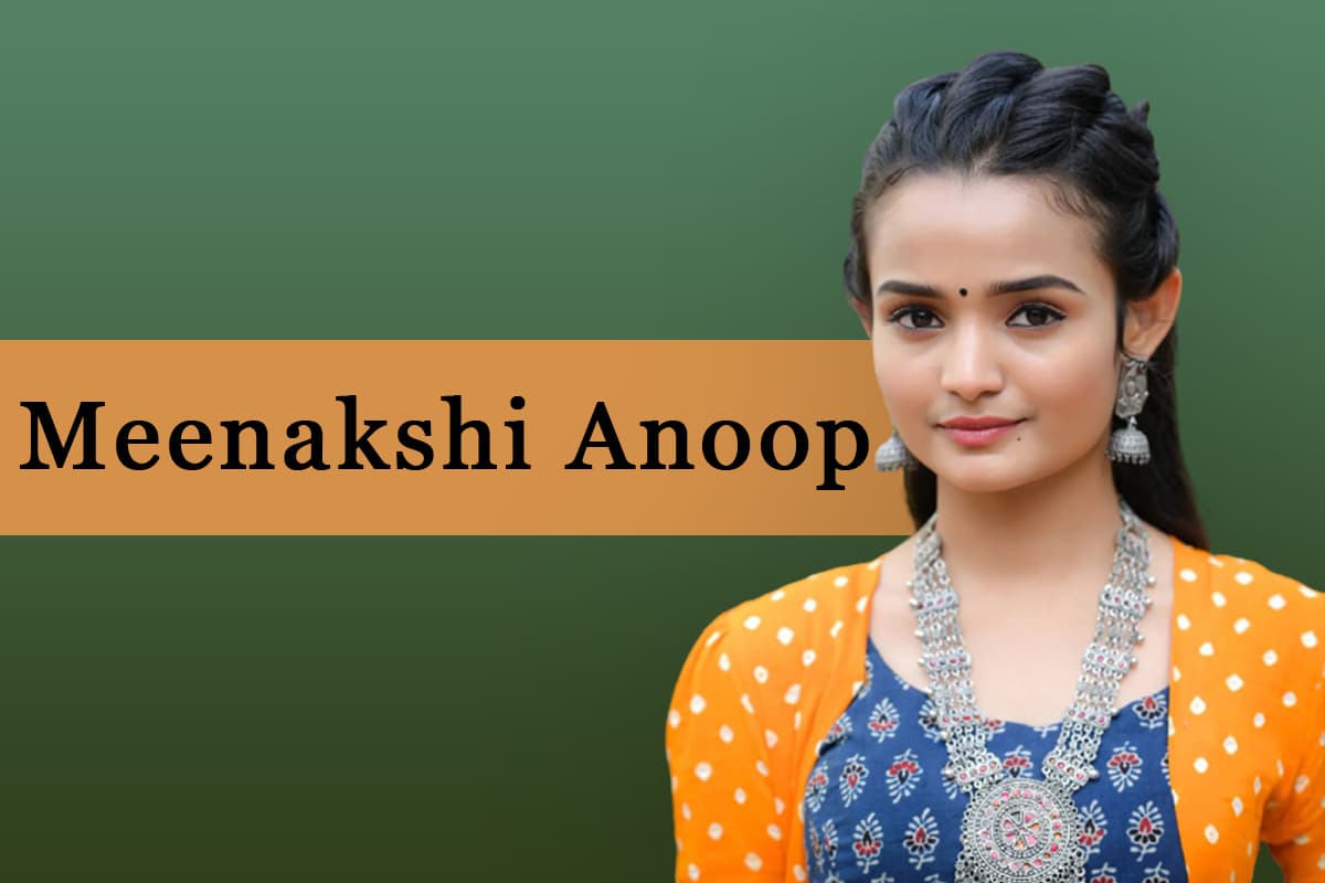 Meenakshi Anoop | Wiki, Age, Bio, Height, Brothers, Net Worth